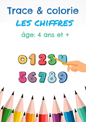 Trace & Colorie les chiffres âges: 4 ans et +: 8,27 po x 11,69 po - 46 ...