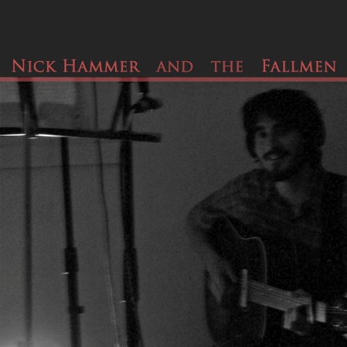 Amazon MusicでNick HammerのNick Hammer and the Fallmenを再生する