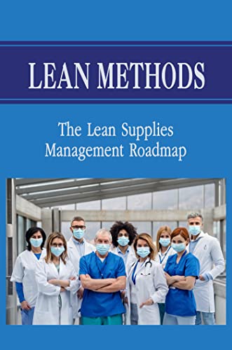 Lean Methods: The Lean Supplies Management Roadmap - Kindle edition by ...