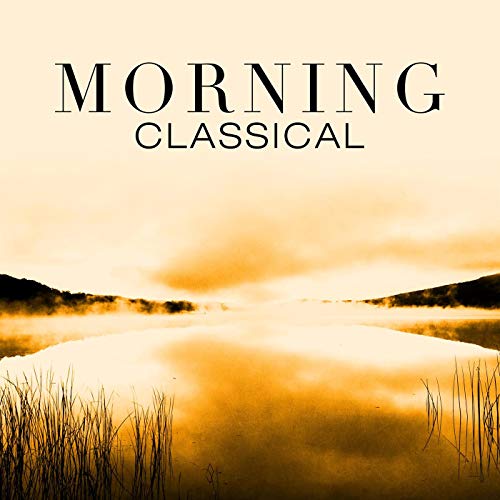 Play Morning Classical by VARIOUS ARTISTS on Amazon Music