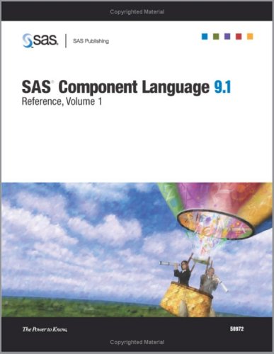 SAS Component Language 9.1: Reference: 9781590472194: Computer Science ...