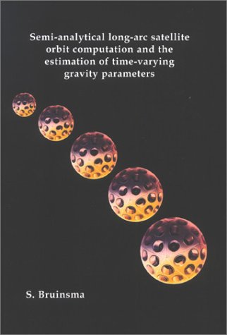Semi-Analytical Long-Arc Satellite Orbit Computation & the Estimation ...
