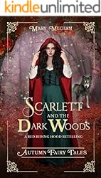 Amazon.com: Scarlett and the Dark Woods: A Dystopian Red Riding Hood Retelling eBook : Mecham ...