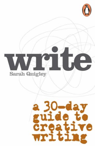 Write: A Step-by-Step Guide to Successful Creative Writing: Quigley ...