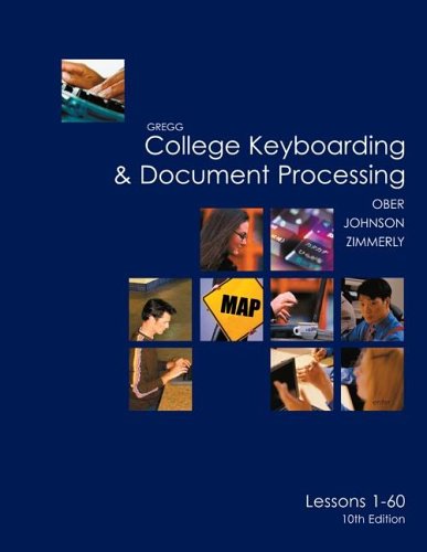 Gregg College Keyboarding & Document Processing (GDP), Lessons 1-60 text: Ober, Scot, Johnson ...