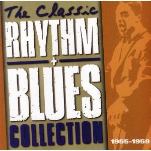 The Classic Rhythm & Blues Collection 1955-1959 by Various Artists ...
