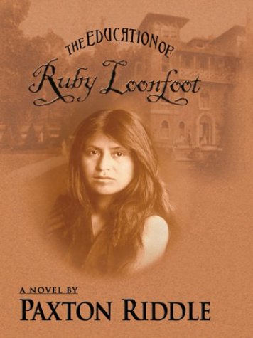 The Education of Ruby Loonfoot: Paxton Riddle: 9780786254965: Amazon ...