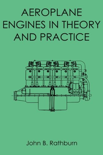 Aeroplane Engines in Theory and Practice: Including Notes on the Design ...