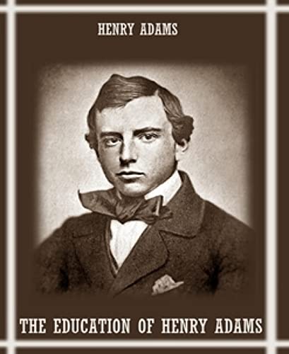 Amazon.com: The Education of Henry Adams eBook : Adams, Henry: Books