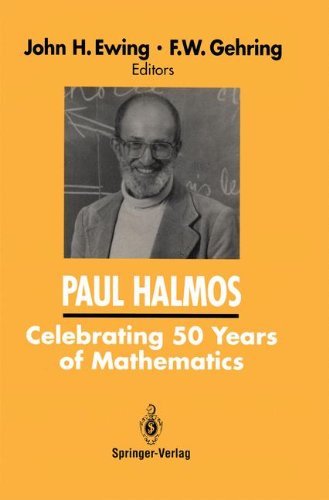 PAUL HALMOS Celebrating 50 Years of Mathematics eBook : Ewing, John ...