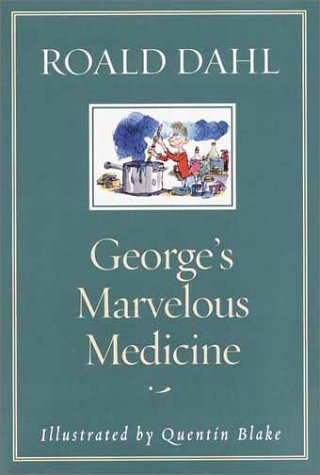 George's Marvelous Medicine: Dahl, Roald, Blake, Quentin: 9780375822063 ...