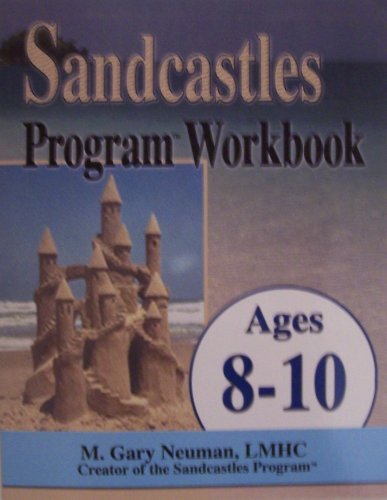 Sandcastles Program Workbook Ages 8-10: M. Gary Neuman: 9781604580549 ...