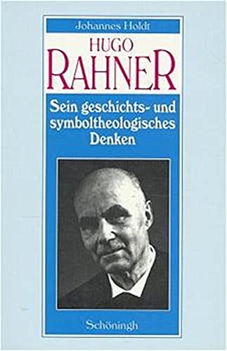 Amazon.com: Hugo Rahner: Sein geschichts- und symboltheologisches ...