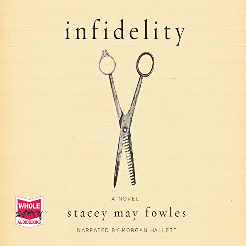Infidelity (Audio Download): Stacey May Fowles, Morgan Hallett, W. F ...