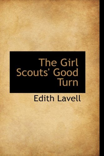 Amazon.co.jp: The Girl Scouts' Good Turn : Lavell, Edith: 洋書