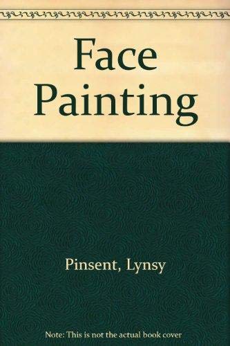 Face Painting: Lynsy Pinsent: 9781850764618: Amazon.com: Books