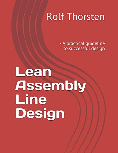 Lean Assembly Line Design: - A practical guideline to successful design ...
