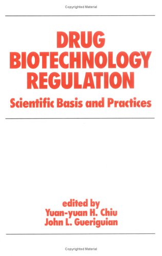 Drug Biotechnology Regulation: Scientific Basis and Practices ...