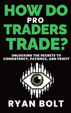 Amazon.com: How Do Pro Traders Trade?: Unlocking the Secrets to ...