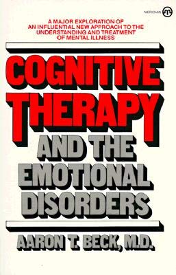 Buy Cognitive Therapy and the Emotional Disorders (Meridian Books) Book ...