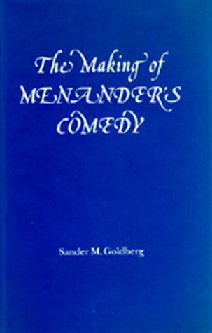 Amazon.com: The Making of Menander's Comedy: 9780520042506: Goldberg ...