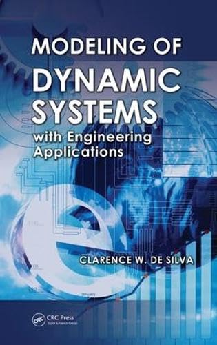 Modeling of Dynamic Systems with Engineering Applications: de Silva ...