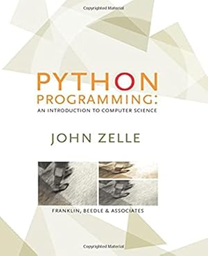 Python Programming: An Introduction to Computer Science, 3rd Ed.: John Zelle: 9781590282755 ...