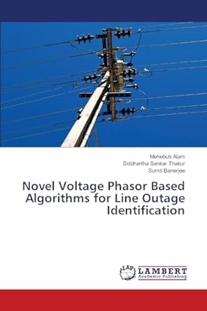 Novel Voltage Phasor Based Algorithms for Line Outage Identification ...