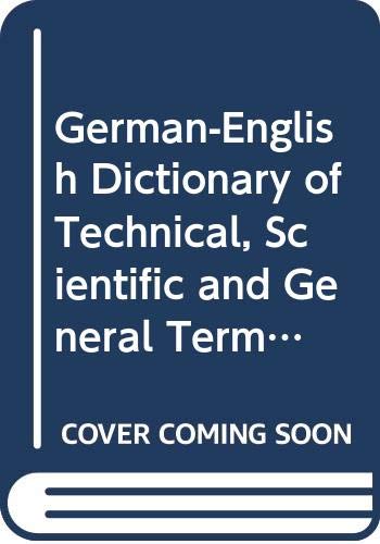 German-English Dictionary of Technical, Scientific and Sociological ...