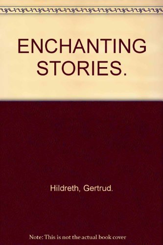 enchanting stories: hildreth, gertrude & felton, allie lou & henderson ...