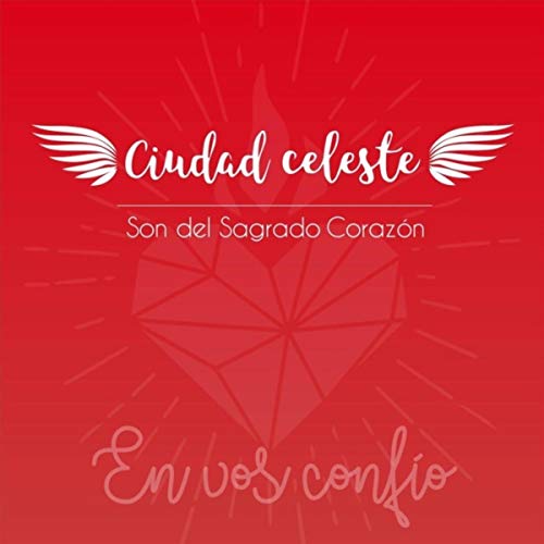 Son del Sagrado Corazón by Ciudad Celeste on Amazon Music - Amazon.com