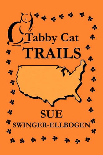 Tabby Cat Trails: Swinger-ellbogen, Sue: 9781456020668: Amazon.com: Books