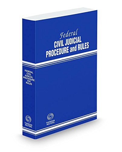Federal Civil Judicial Procedure and Rules, 2016 ed.: Thomson West ...