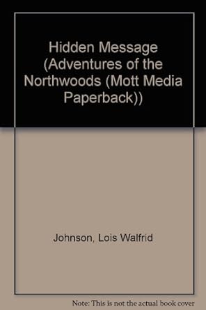The Hidden Message (Adventures of the Northwoods, Book 2 ...