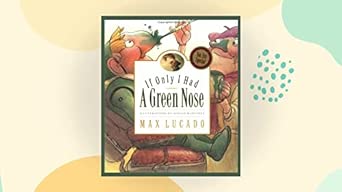 If Only I Had a Green Nose (Board Book) (Max Lucado's Wemmicks): Lucado ...