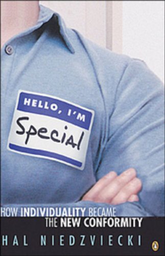 Hello, I'm Special: How Individuality Became the New Conformity: Niedzviecki, Hal: 9780143013655 ...
