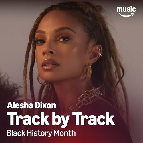 Amazon MusicのAlesha Dixon Track By Track: Black History Month [Explicit]からの楽曲Alesha Dixon Track ...