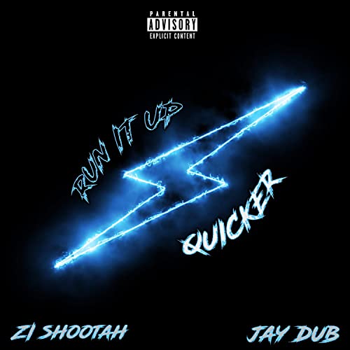 Run It Up Quicker de Jay Dub feat. Zi Shoota no Amazon Music Unlimited