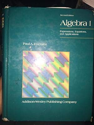 Algebra 1: Expressions, Equations, and Application: Foerster, Paul A ...