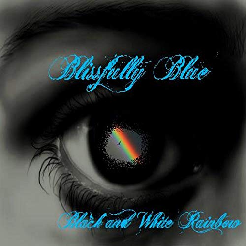 Play Black and White Rainbow by Blissfully Blue on Amazon Music Unlimited