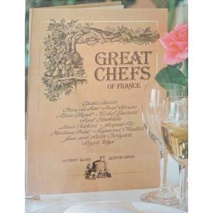 Great Chefs of France: The Masters of Haute Cuisine and Their Secrets ...
