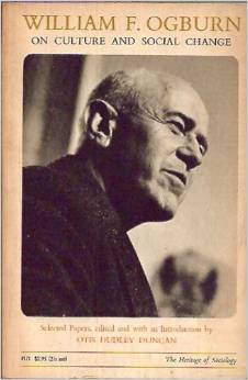 William F. Ogburn on Culture and Social Change, Selected Papers