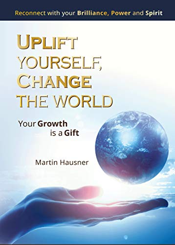 Uplift Yourself, Change the World - Kindle edition by Hausner, Martin ...