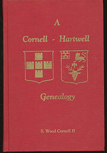 A Cornell-Hartwell genealogy: 1302 years of family history including ...