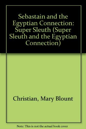 Sebastian (Super Sleuth and the Egyptian Connection): Christian, Mary ...