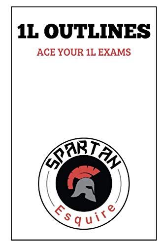 1L Outlines: Ace Your 1L Exams: Esquire, Spartan: 9798604889558: Amazon ...
