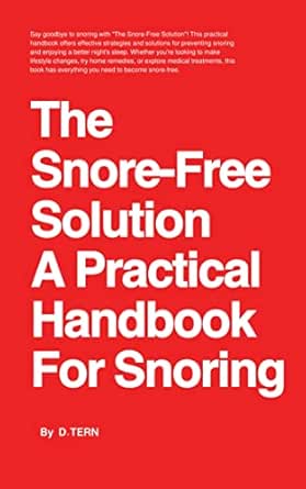 Amazon.com: The Snore-Free Solution: A Practical Handbook for Snoring ...