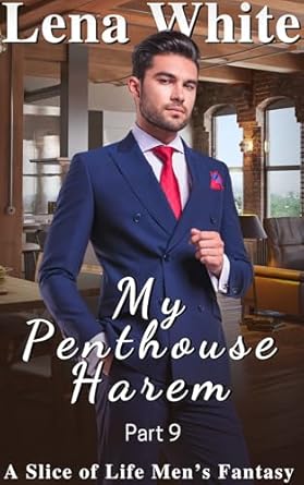 Amazon.com: My Penthouse Harem - Part 9 (A Slice of Life Men's Fantasy) eBook : White, Lena ...