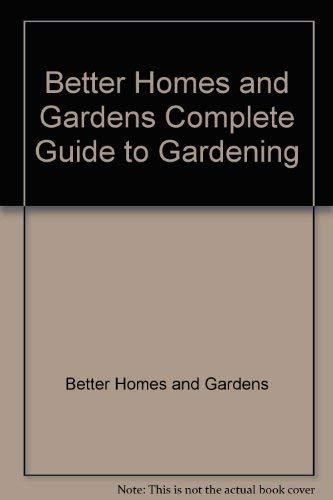 Better Homes and Gardens Complete Guide to Gardening | Amazon.com.br