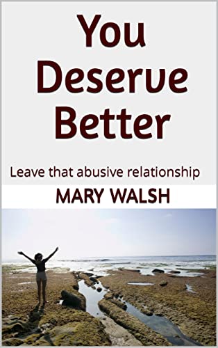 You Deserve Better: Leave that abusive relationship - Kindle edition by ...